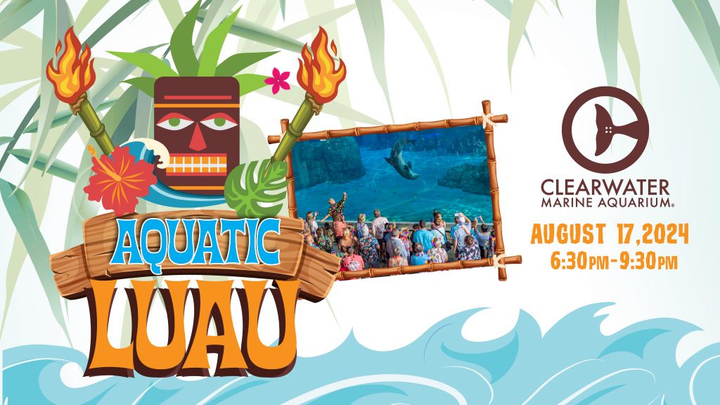 Aquatic Luau - Clearwater Marine Aquarium